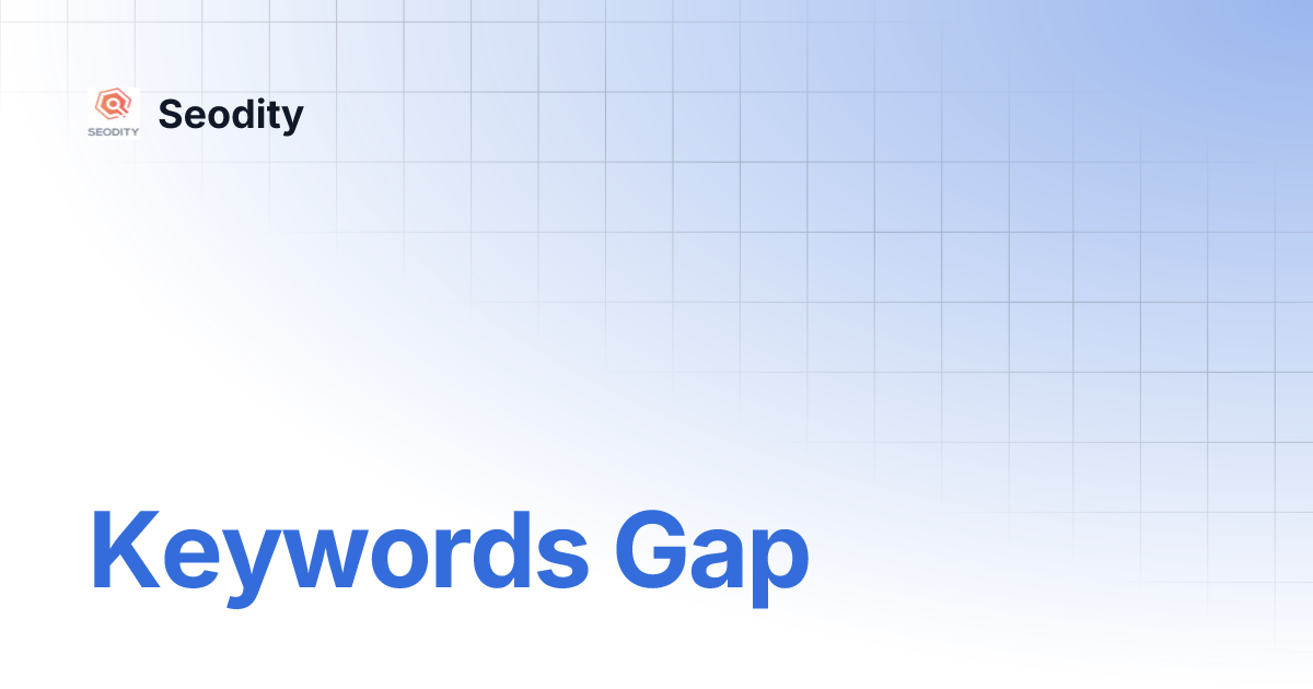 Keywords Gap | Seodity