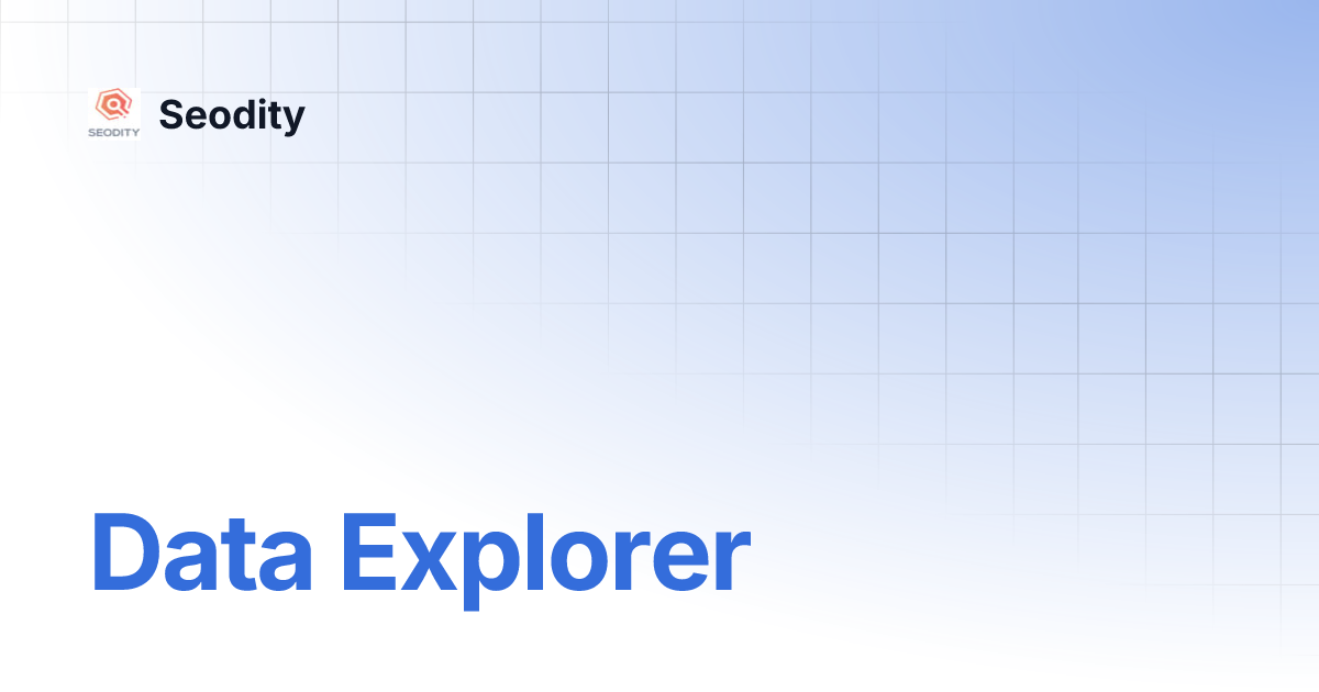 Data Explorer | Seodity